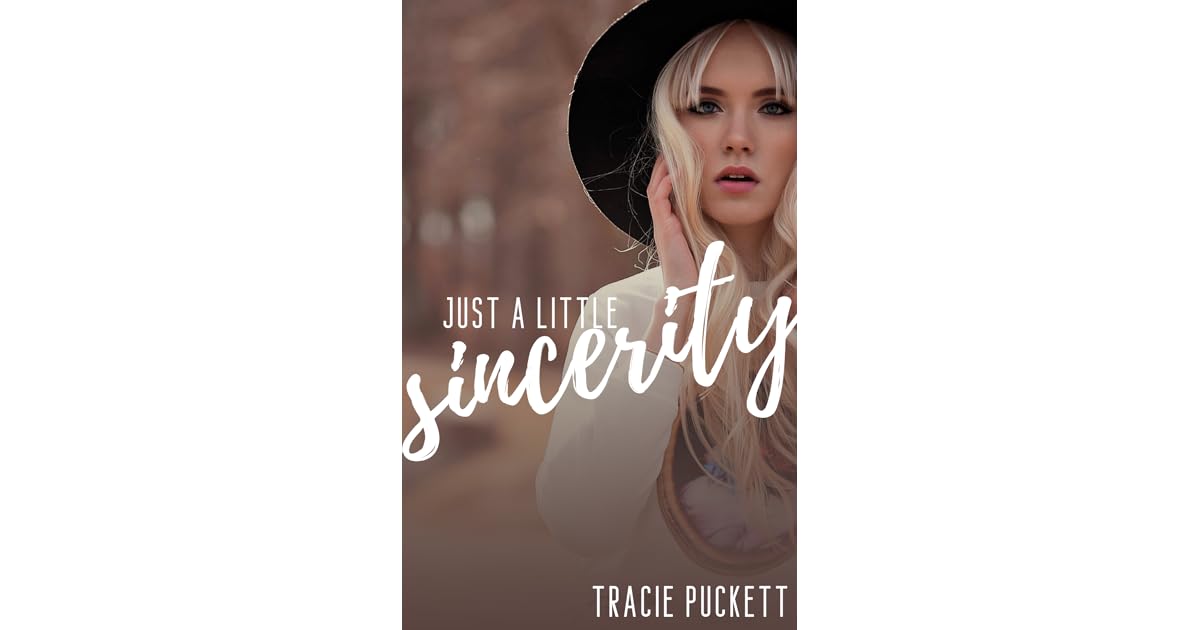 Just a Little Sincerity (Just a Little, #3) by Tracie Puckett