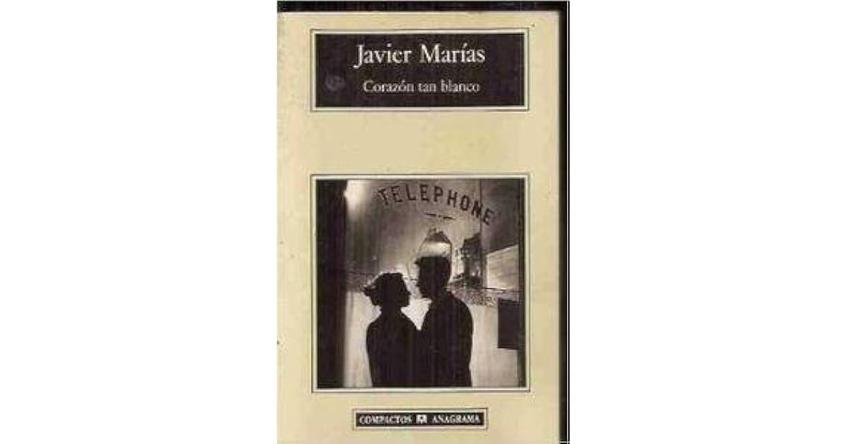 Corazón tan blanco by Javier Marías