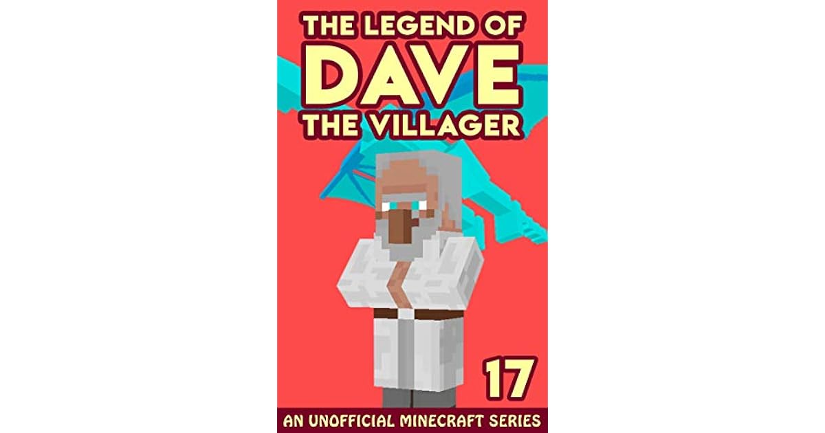 Dave the Villager 17: An Unofficial Minecraft Book by Dave Villager