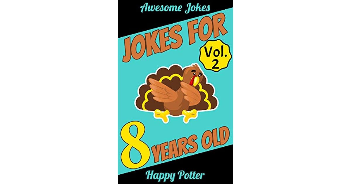 Jokes For 8 Year Olds Vol 2 100 Jokes For Kids Riddle Book For jokes-for-8-year-olds-vol-2-100-jokes-for-kids-riddle-book-for