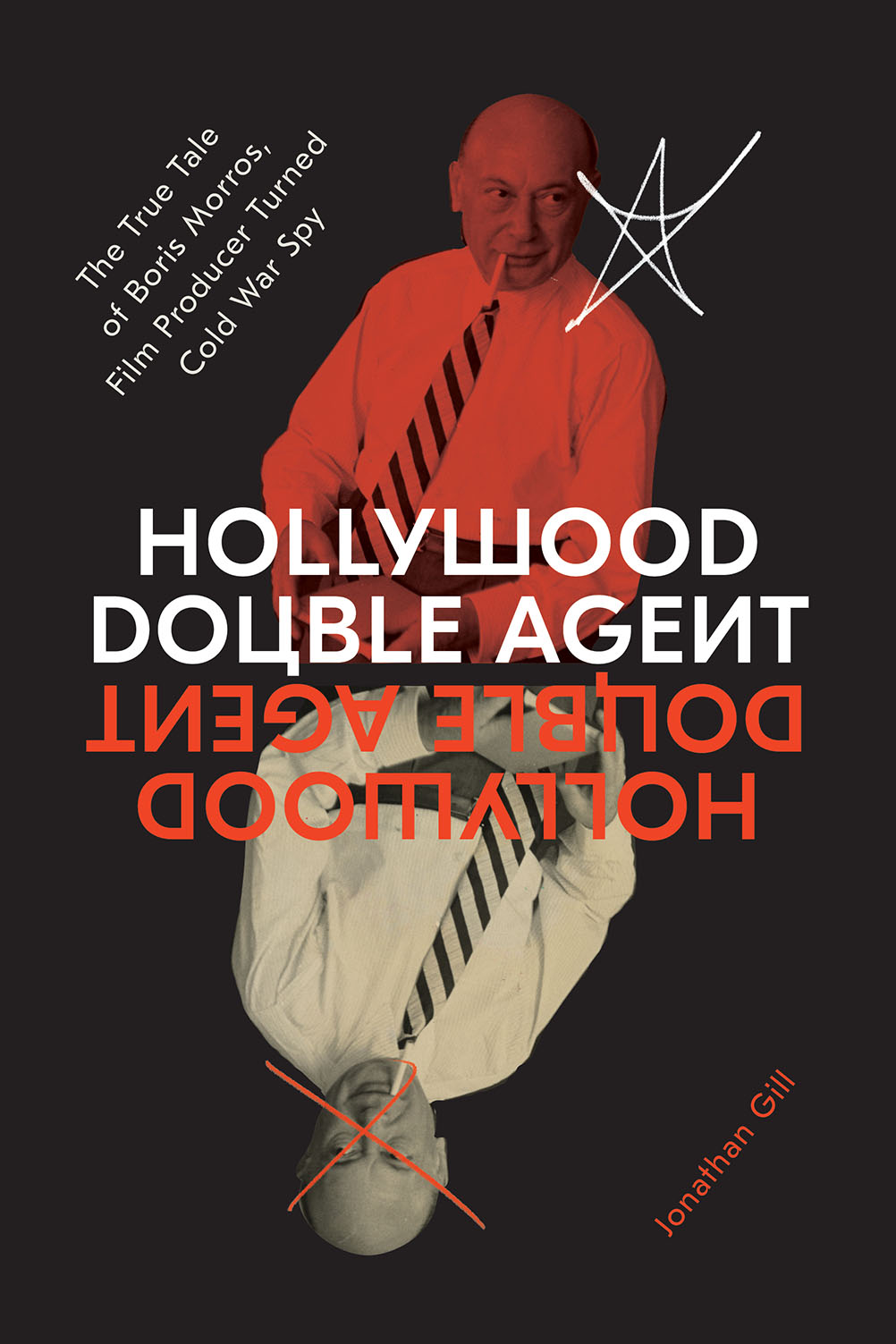Hollywood Double Agent: The True Tale of Boris Morros, Film Producer ...