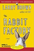 The Rabbit Factory by Larry Brown