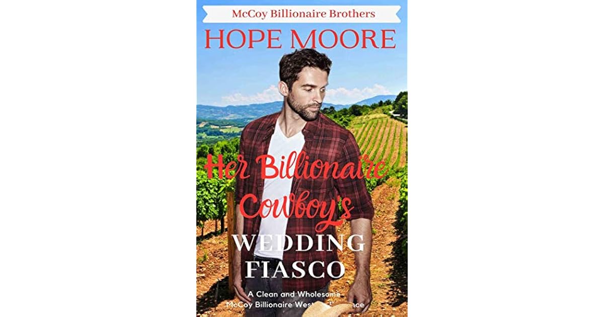 Her Billionaire Cowboy's Fake Wedding Fiasco by Hope Moore