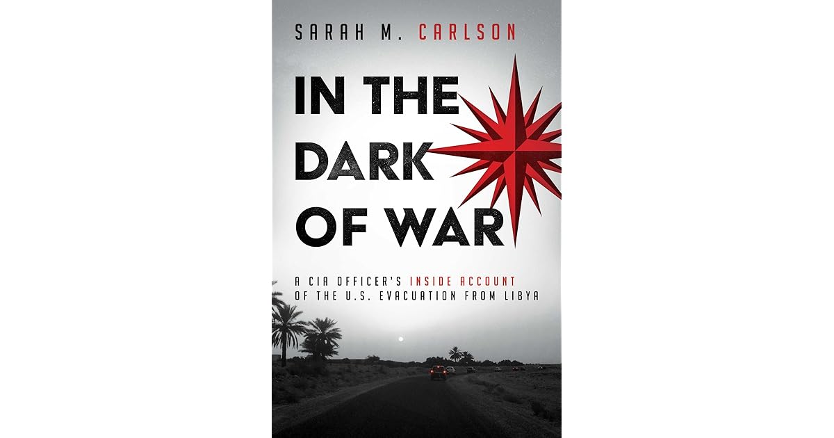 In the Dark of War: A CIA Officer's Inside Account of the U.S ...