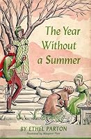 The Year Without a Summer: A Story of 1816 by Ethel Parton