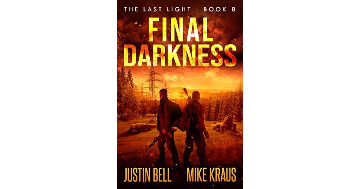 Final Darkness (The Last Light #8) by Justin Bell