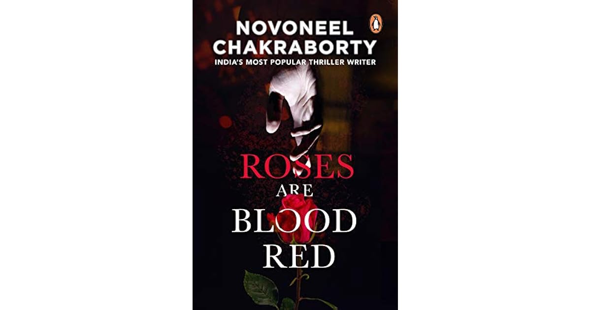 Roses Are Blood Red by Novoneel Chakraborty