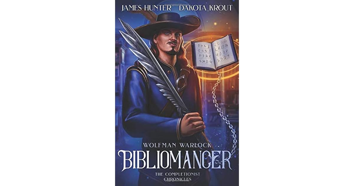 Bibliomancer: A Completionist Chronicles Series by James A. Hunter