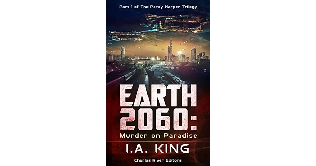 Earth 2060: Murder on Paradise by Charles River Editors