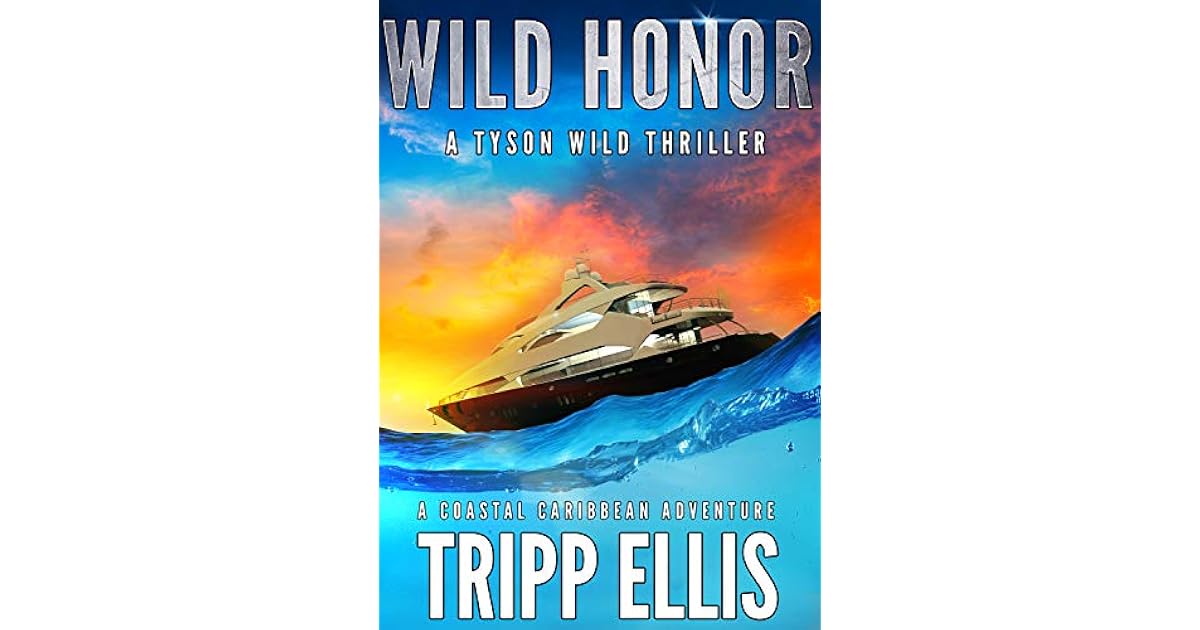 Wild Honor (Tyson Wild Thriller #8) by Tripp Ellis