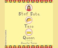 Stef Soto, Taco Queen by Jennifer Torres