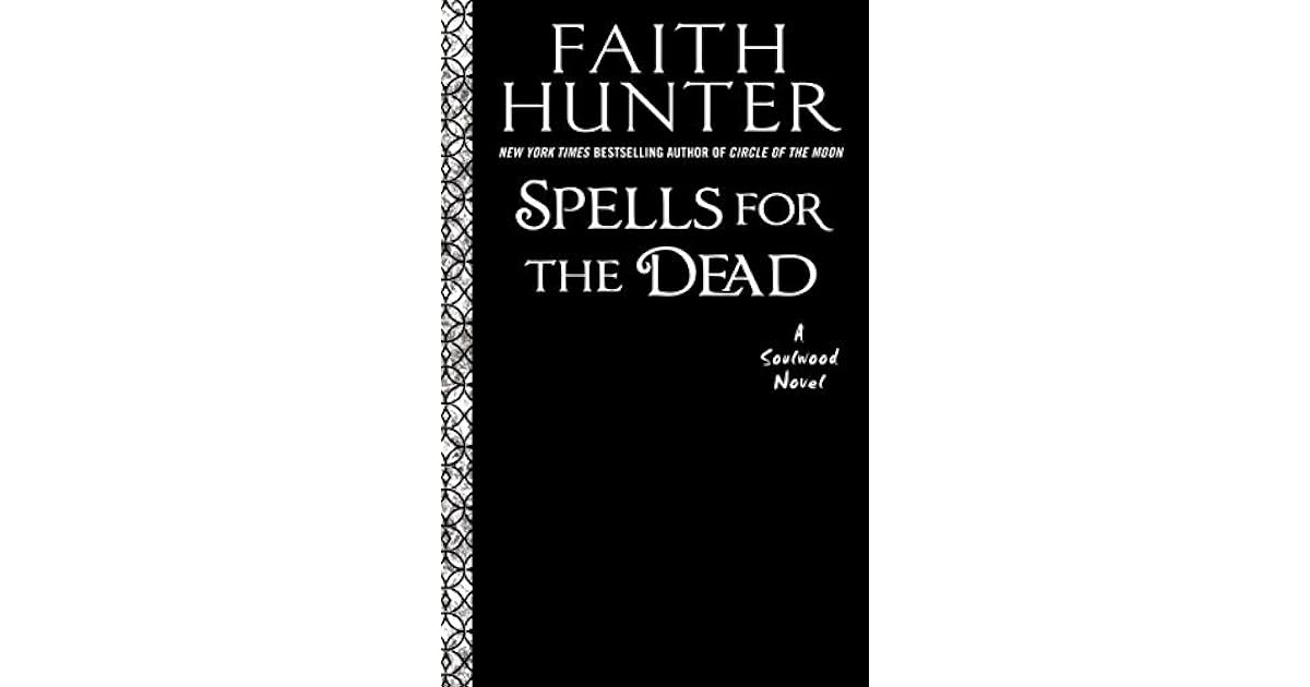 Spells for the Dead (Soulwood #5) by Faith Hunter