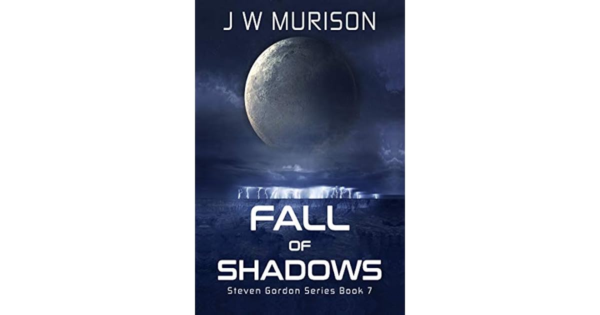 Fall of Shadows (Steven Gordon Book 7) by J.W. Murison