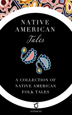 Native American Tales: A Collection of Native American Folk Tales by W ...