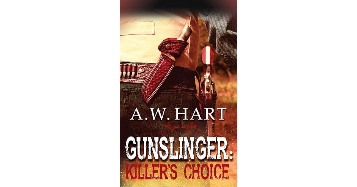 Gunslinger: Killer's Choice by A.W. Hart