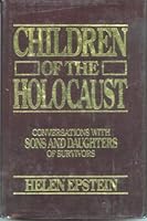 Children of the Holocaust: Conversations with Sons and Daughters of ...