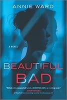 Beautiful Bad by Annie Ward