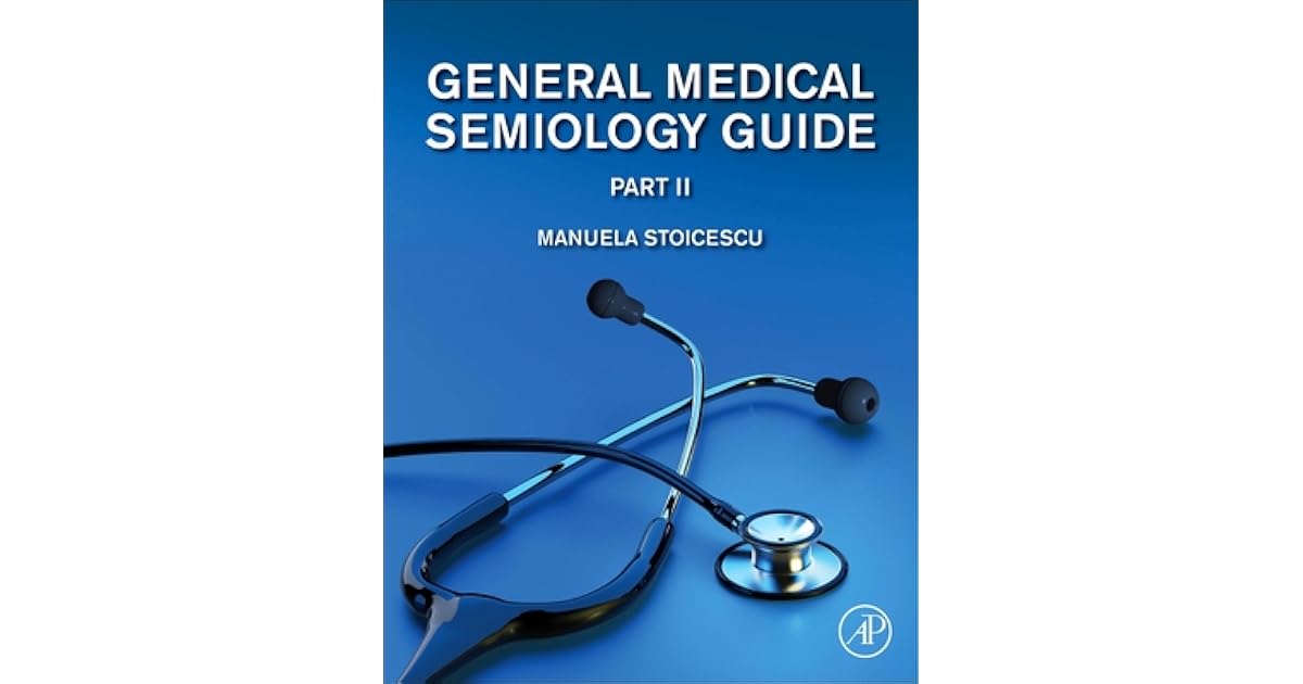 General Medical Semiology Guide Part II by Manuela Stoicescu