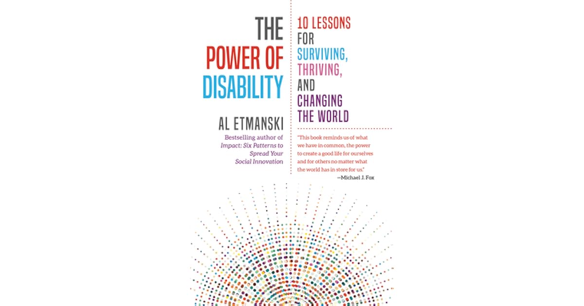 The Power of Disability: 10 Lessons for Surviving, Thriving, and ...