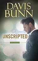 Unscripted by Davis Bunn