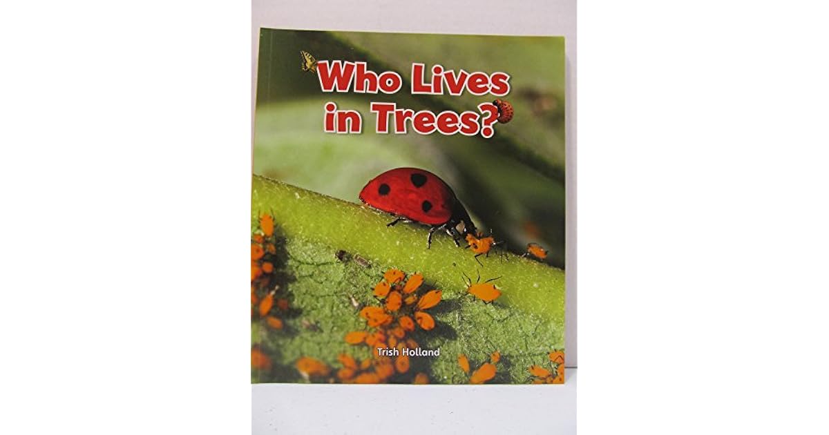 Who Lives in Trees? by Trish Holland
