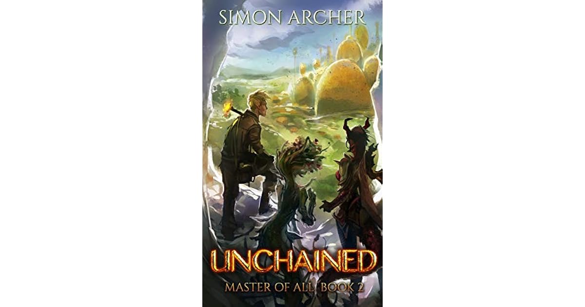 Unchained (Master of All, #2) by Simon Archer