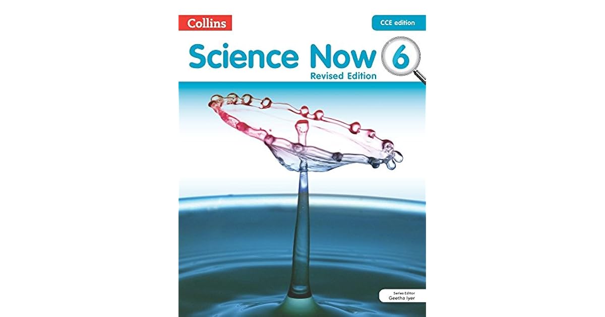 COLLIN'S SCIENCE NOW REVISED EDITION FOR CLASS-6 by Geetha Lyer