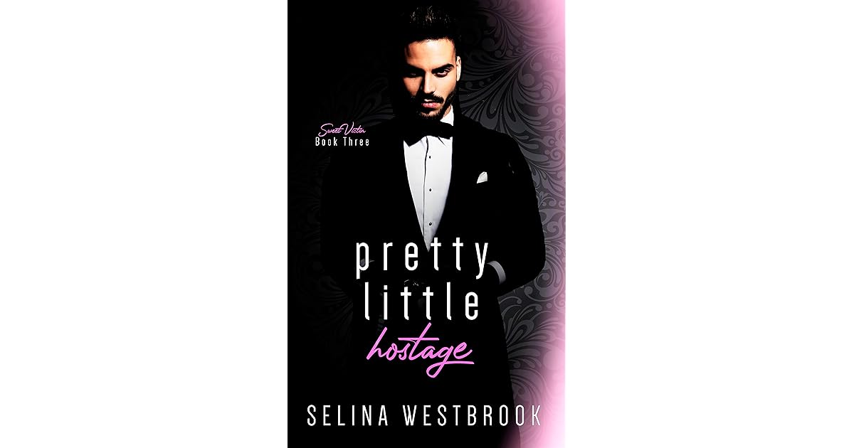Pretty Little Hostage (Sweet Victim #3) by Selina Westbrook