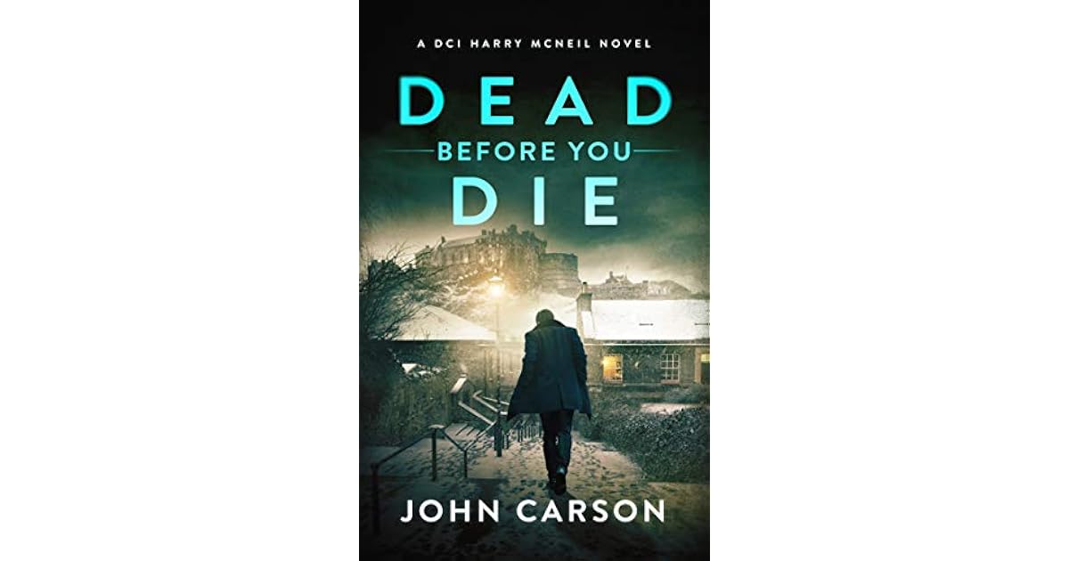 Dead before you die (DCI Harry McNeil #3) by John Carson