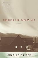 Through the Safety Net by Charles Baxter