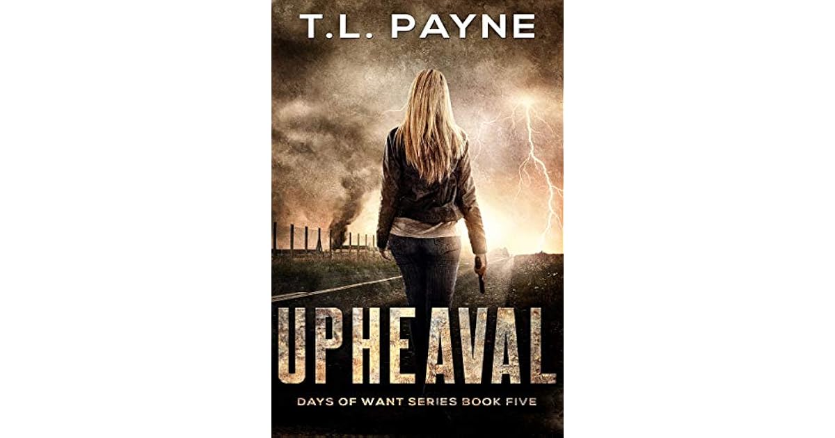 Upheaval (Days of Want #5) by T.L. Payne