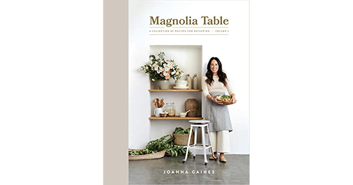 Magnolia Table, Volume 2: A Collection of Recipes for Gathering by ...