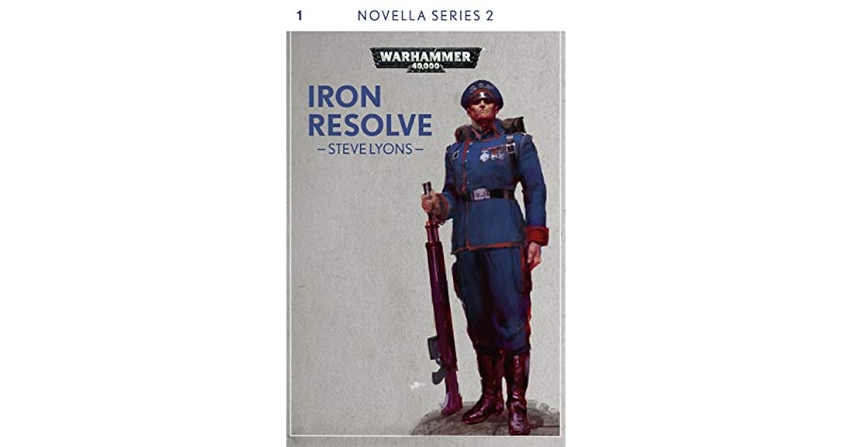Iron Resolve (Black Library Novella Series 2 #1) by Steve Lyons