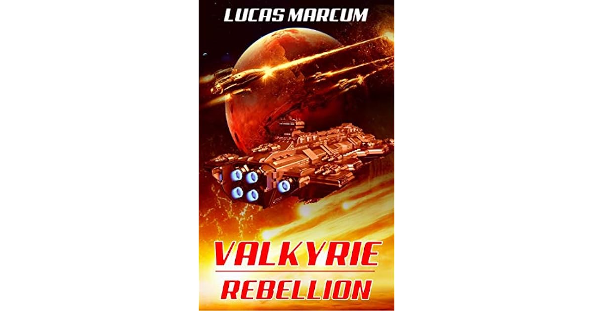 Valkyrie: Rebellion (The Elai War Book 2) by Lucas Marcum