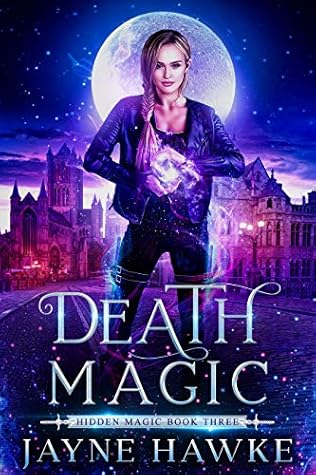 Death Magic (Hidden Magic #3) by Jayne Hawke