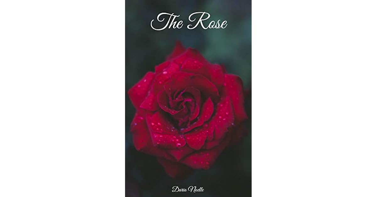 The Rose (The Rose Series Book 1) by Daria Noelle