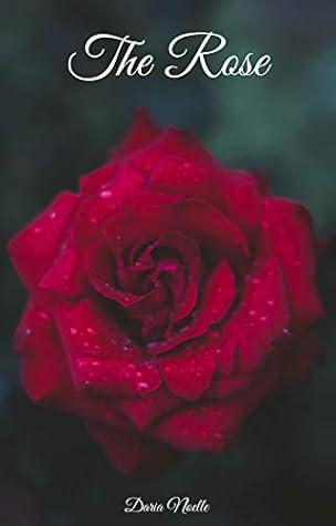 The Rose (The Rose Series Book 1) by Daria Noelle