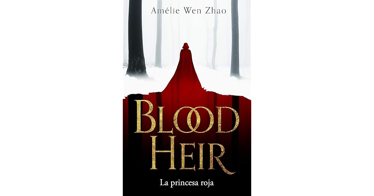 La princesa roja (Blood Heir Trilogy, #1) by Amélie Wen Zhao