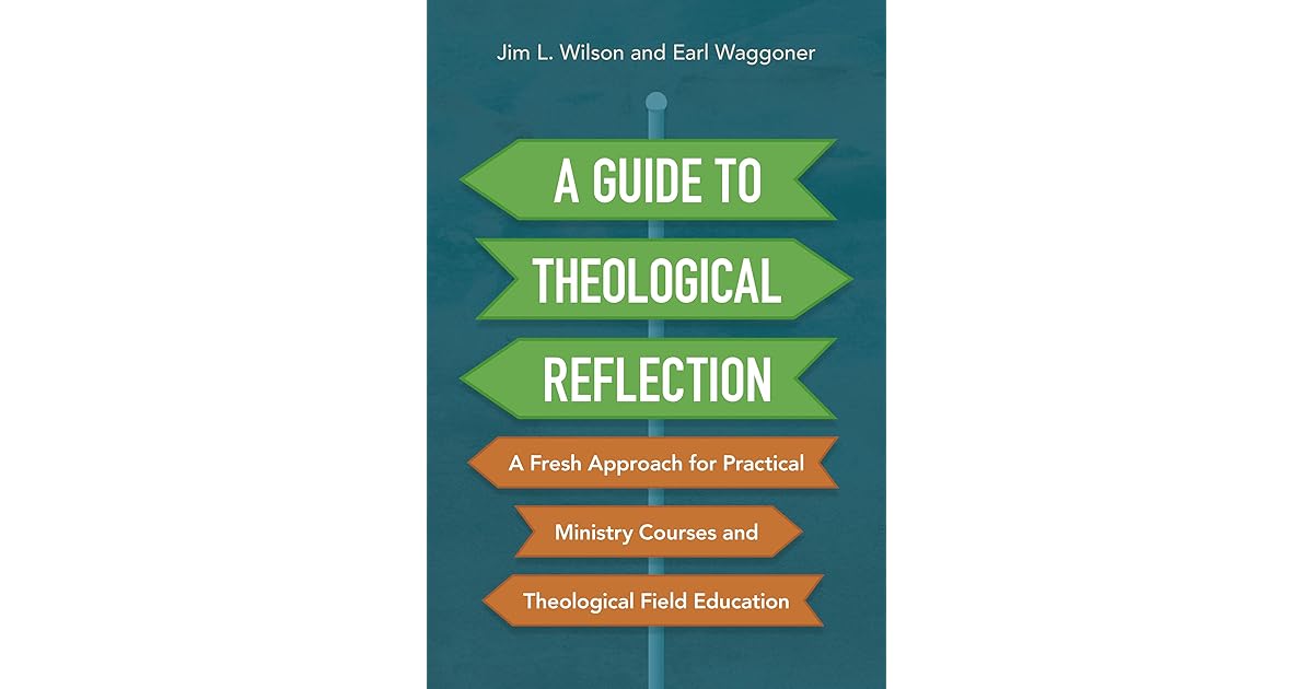 A Guide to Theological Reflection: A Fresh Approach for Practical ...