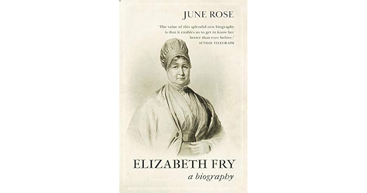 Elizabeth Fry: The true story of one of the 19th century's most ...