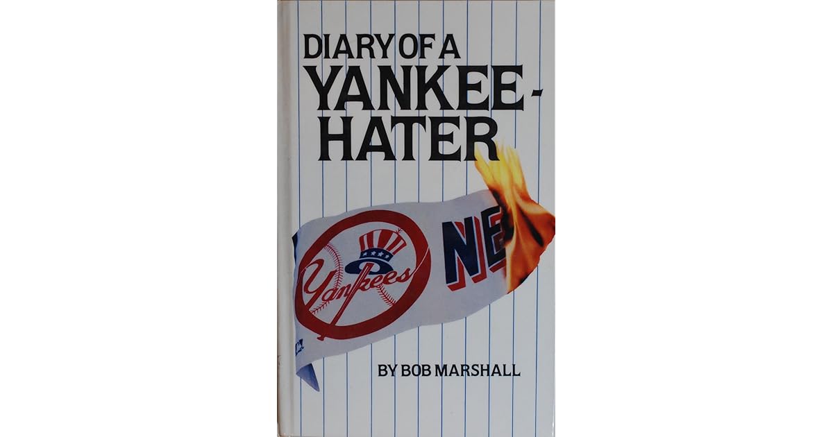 Diary of a Yankee-Hater by Fred Q Someone Else