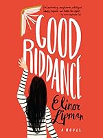 Good Riddance by Elinor Lipman