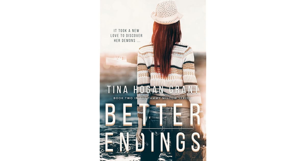 Better Endings (The Tammy Mellows Series #2) by Tina Hogan Grant