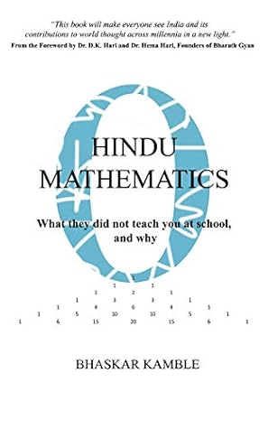 Hindu Mathematics: What they did not teach you at school, and why by ...