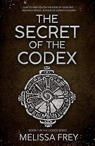 The Secret of the Codex (The Codex Series Book 1) by Melissa Frey