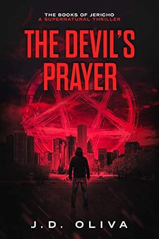 The Devil's Prayer: A Supernatural Thriller by J.D. Oliva