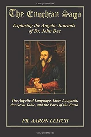 The Enochian Saga: Exploring the Journals of Dr. John Dee: The ...