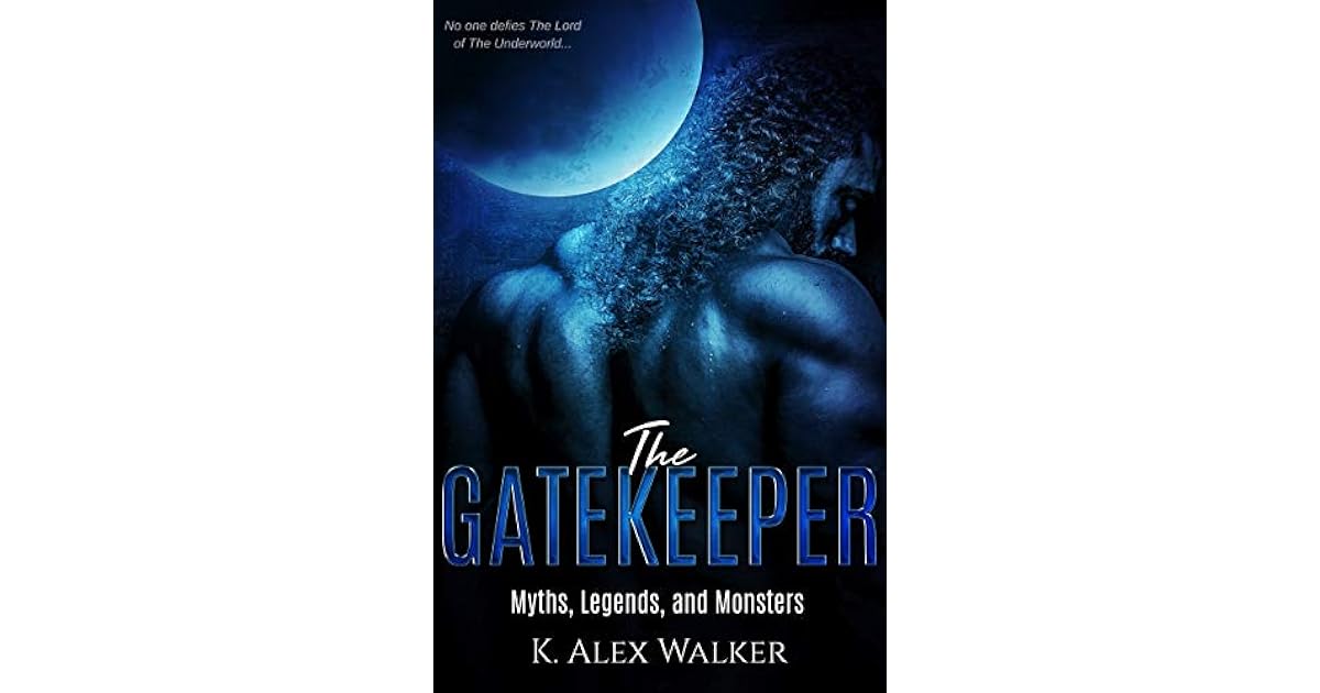 The Gatekeeper by K. Alex Walker
