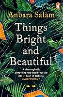 Things Bright and Beautiful by Anbara Salam