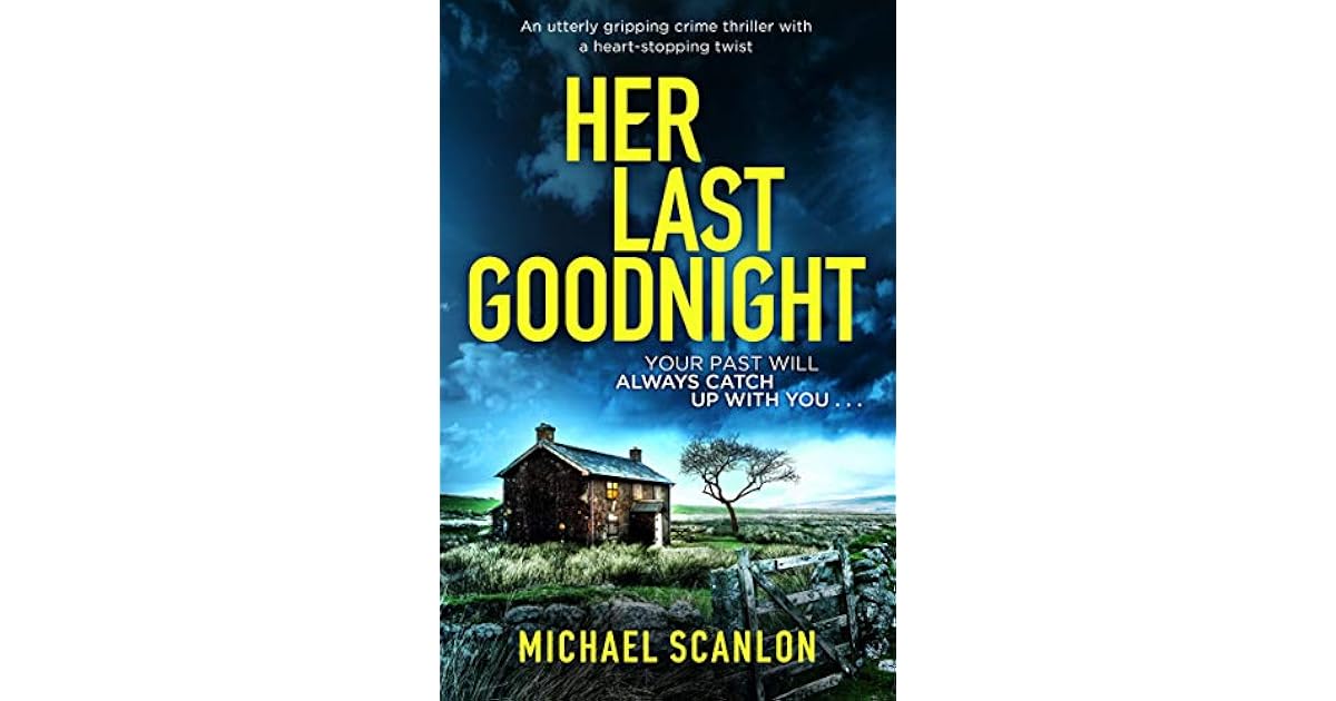Her Last Goodnight by Michael Scanlon